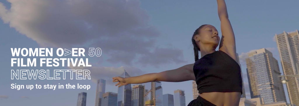 Women Over 50 Film Festival – Spotlighting the work of women over 50 in ...