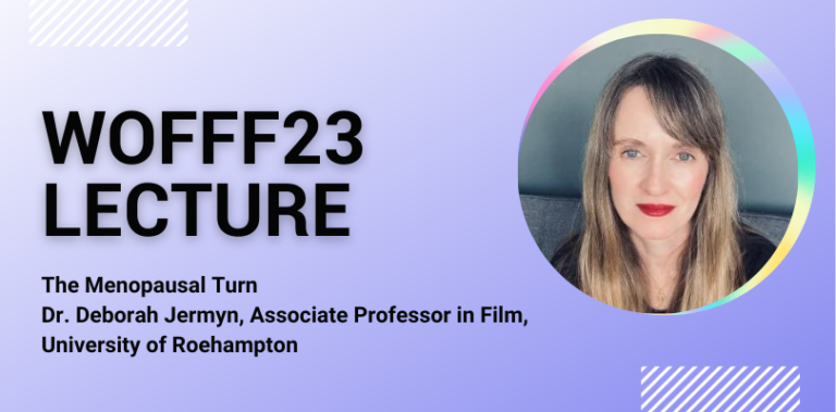 The WOFFF23 Lecture: The Menopausal Turn – Women Over 50 Film Festival